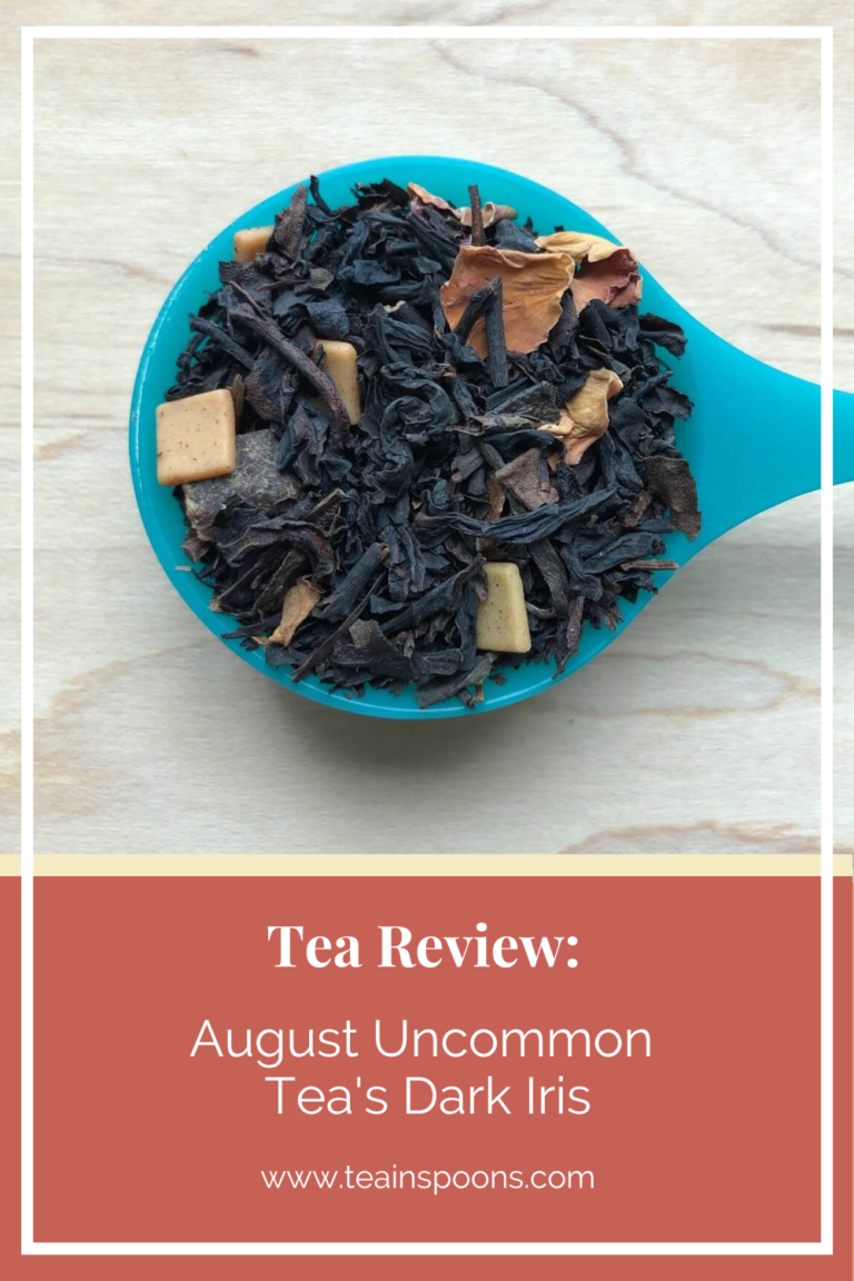 August Uncommon Tea's Dark Iris | Tea Review - Tea in Spoons