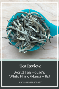 World Tea House's White Rhino (Nandi Hills) | Tea Review - Tea in Spoons
