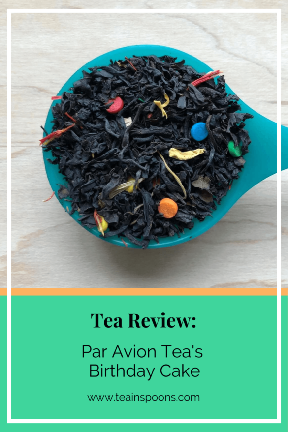 Par Avion Tea's Birthday Cake | Tea Review - Tea in Spoons